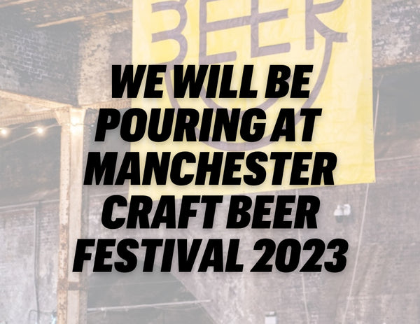 MANCHESTER CRAFT BEER FESTIVAL 2023 – Braybrooke Beer